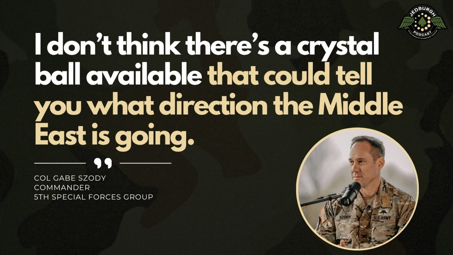 #167: The Legion Has Spoken - 5th Special Forces Group COL Gabe Szody ...