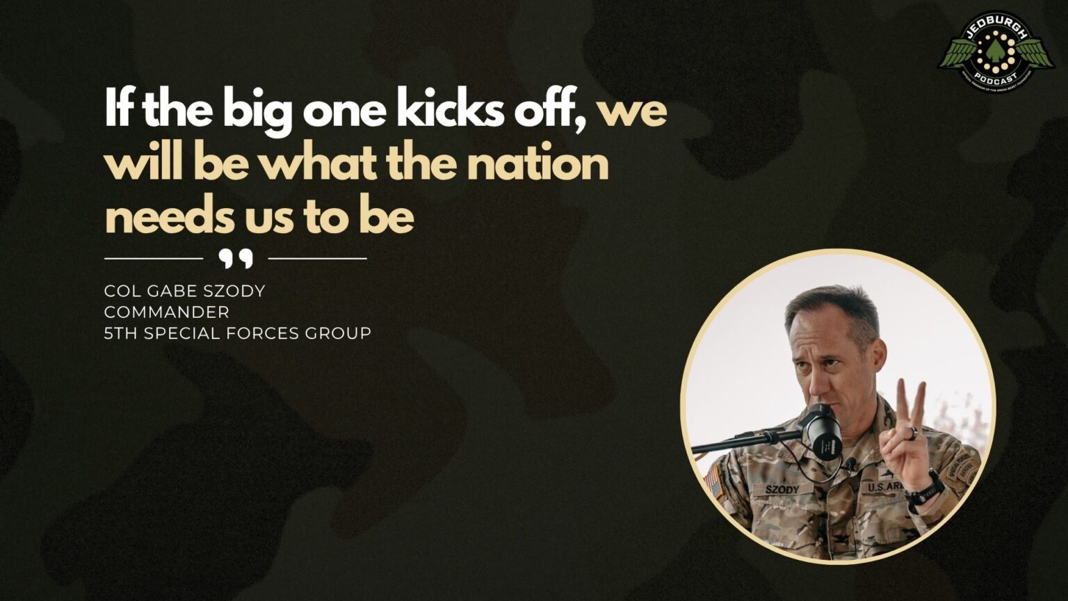 #167: The Legion Has Spoken - 5th Special Forces Group COL Gabe Szody ...