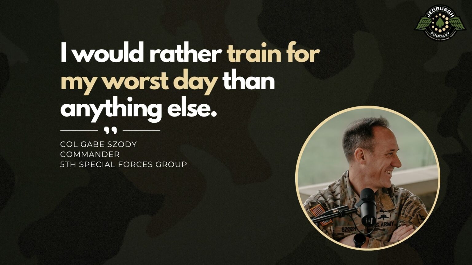 #167: The Legion Has Spoken - 5th Special Forces Group COL Gabe Szody ...